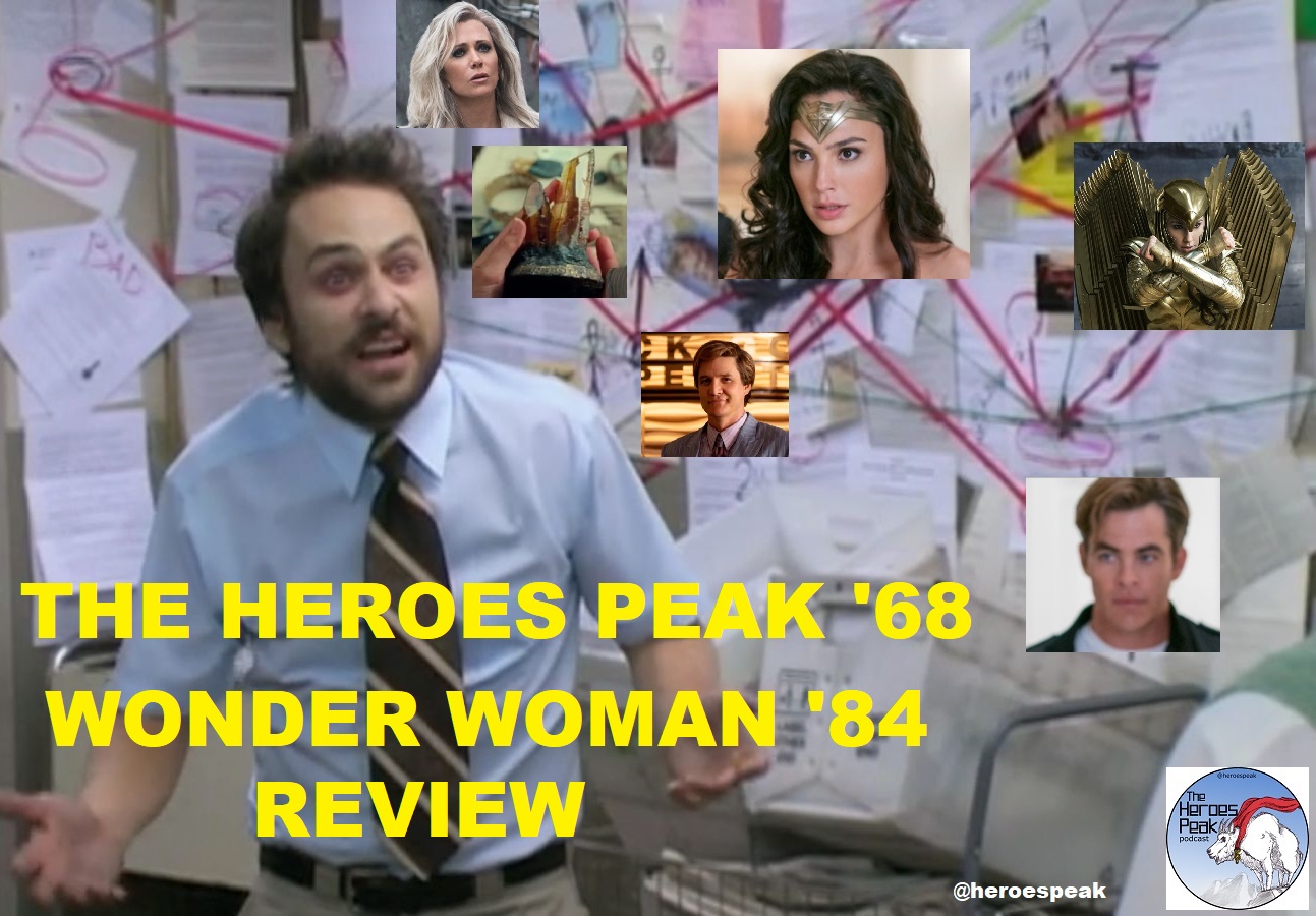 Episode 68: Wonder Woman 1984 Review – The Heroes Peak PodCast