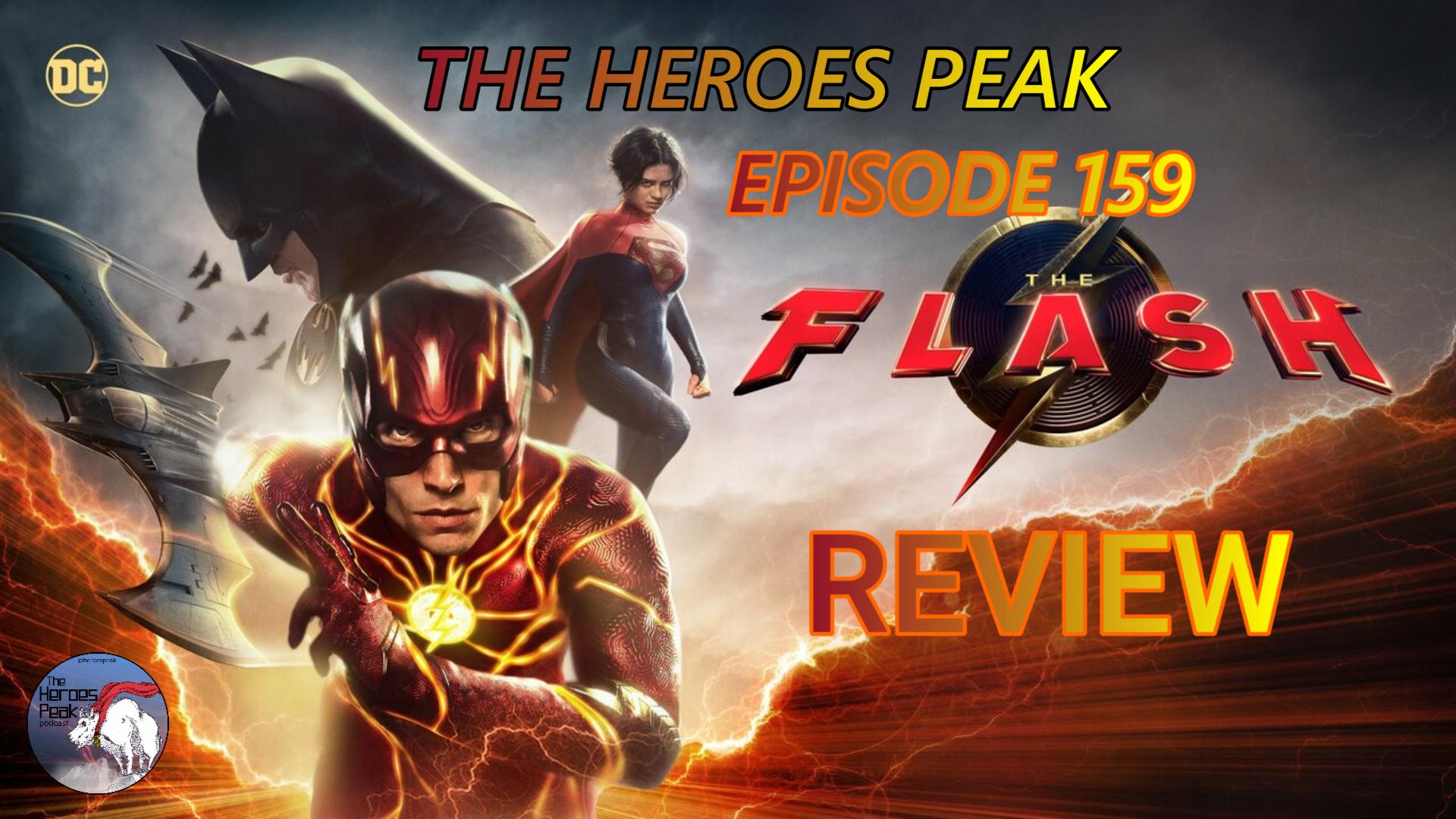 Episode 159: The Flash Review – The Heroes Peak PodCast